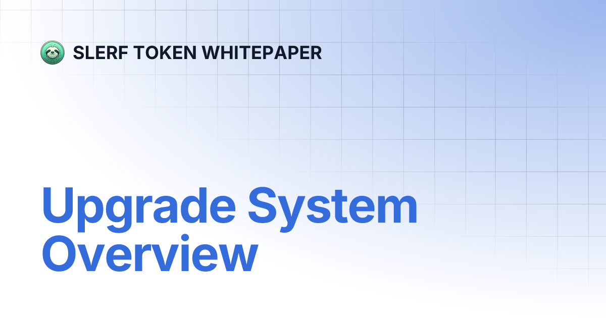 Upgrade System Overview | SLERF TOKEN WHITEPAPER